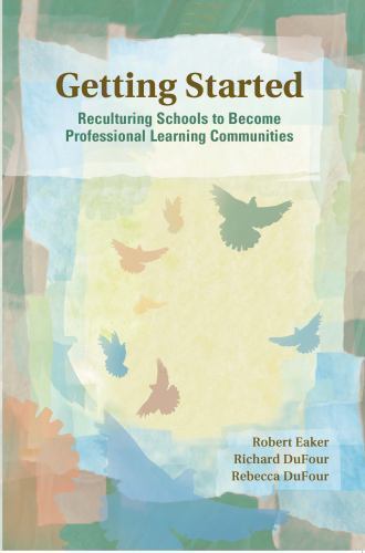 Getting Started: Reculturing Schools to Bec- paperback, 1879639890 ...