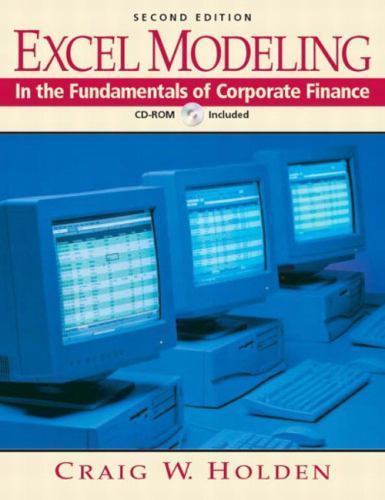 Excel Modeling in the Fundamentals of Corporate Finance by Craig W ...
