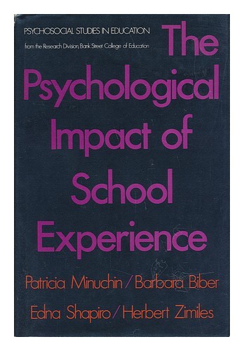 MINUCHIN, PATRICIA The Psychological Impact of School Experience; a ...