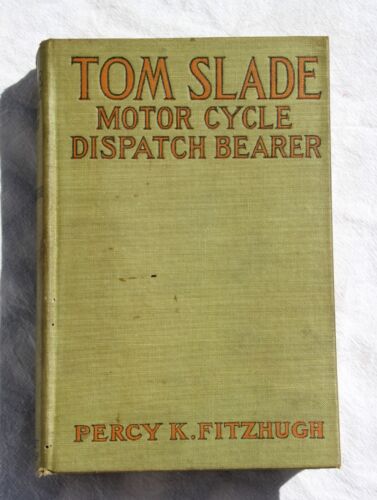 Tom Slade Motor Cycle Dispatch Bearer by Percy K Fitzhugh ~1918 Hardcover | eBay