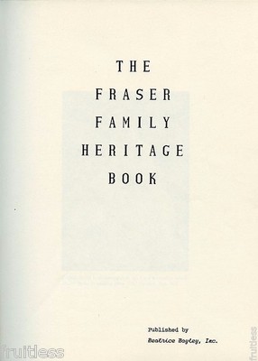 Fraser Family Heritage Book Beatrice Bayley genealogy | eBay