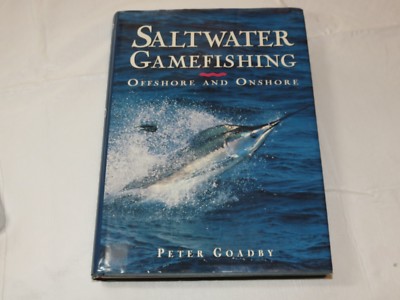 Saltwater Gamefishing : Offshore and Onshore by Peter Goadby 1992 ...