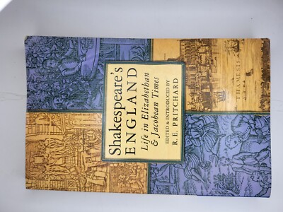Shakespeare's England: Life in Elizabethan & Jacobean Times-R.E ...