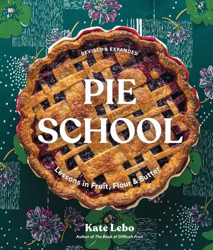 Pie School: Lessons in Fruit, Flour & Butter by Lebo, Kate [Paperback ...