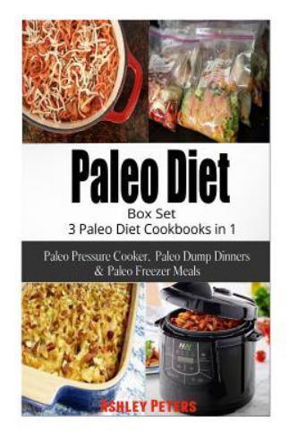 Paleo Diet Box Set: 3 Paleo Diet Cookbooks in 1, Paleo Pressure Cooker ...