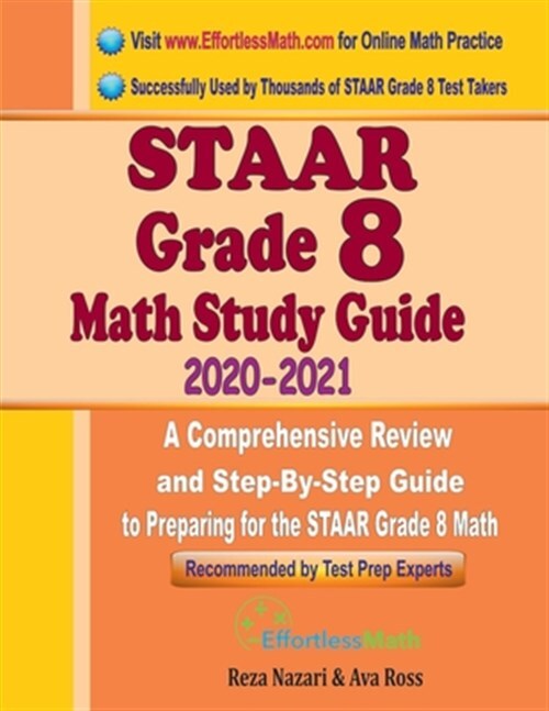 STAAR Grade 8 Math Study Guide 2020 - 2021 : A Comprehensive Review and Step-By-Step Guide to ...
