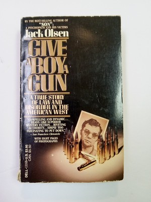 Give A Boy A Gun, A True Story of Law and Disorder American West, by ...