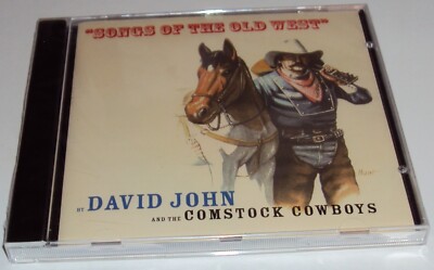 Songs of the Old West David John and the Comstock Cowboys Country Music ...