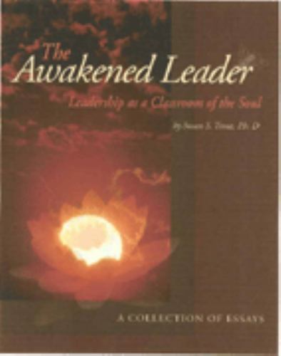 Awakened Leader : Leadership as a Classroom of the Soul by Susan S ...
