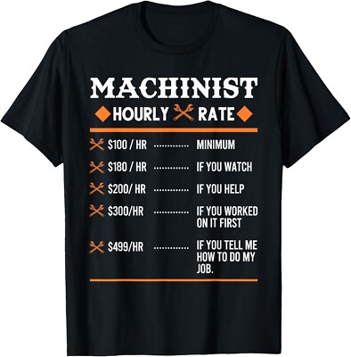 Machinist Hourly Rate Machining Tee Gift Unisex T-Shirt | eBay