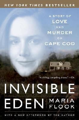 Invisible Eden: A Story of Love and Murder on Cape Cod by Flook, Maria ...
