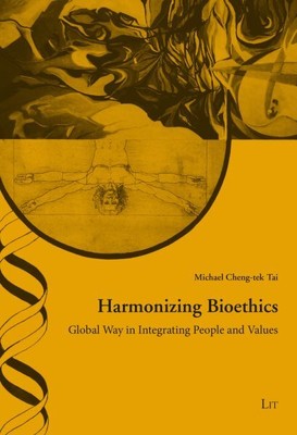 Harmonizing Bioethics : Global Way in Integrating People and Values ...