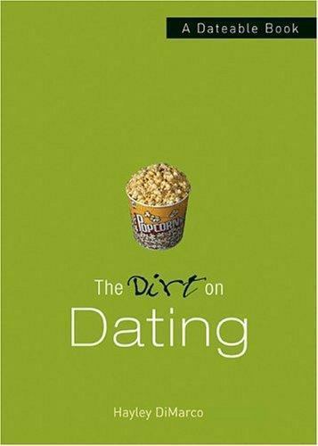 Dirt on Dating : A Dateable Book by Justin Lookadoo, Hayley DiMarco and ...