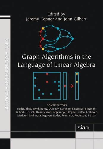 Jeremy Kepner John Gilb Graph Algorithms in the Language of Linear Alge ...