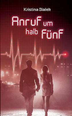 Anruf um halb funf by Kristina Bialek (Paperback, 2018) for sale online ...