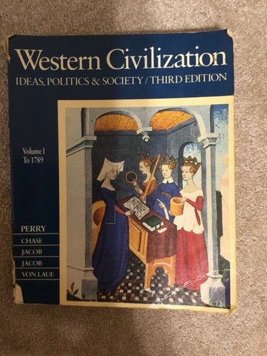 Western Civilization:Ideas,Politics & Society 3rd Ed.Perry,Chase,Jacob ...