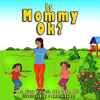 Is Mommy Ok: Childrens book - Paperback By Pittrell, Dr Kizzy D - GOOD ...