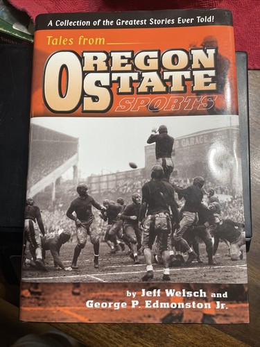 Tales from Oregon State Sports by George P. Edmonston Jr. and Jeff ...