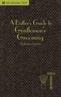 A Butler's Guide to Gentlemen's Grooming - Hardcover By Clayton ...