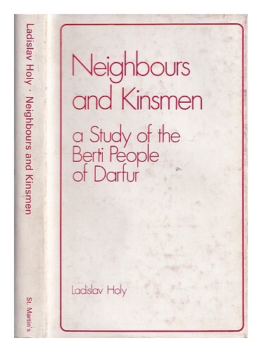 HOLY?, LADISLAV Neighbours and kinsmen : a study of the Berti people of ...