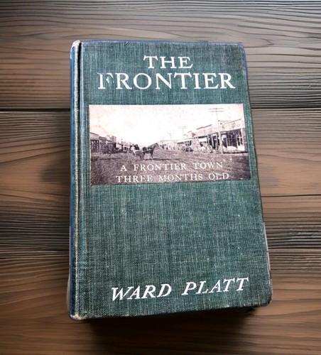 Ward Platt - The Frontier (HC 1908) - Two Fold-Out Maps & Great ...