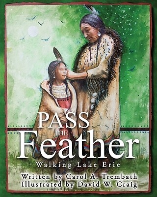 Pass the Feather: Walking Lake Erie by Trembath, Carol a. -Paperback | eBay
