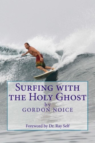 SURFING WITH THE HOLY GHOST By Gordon Noice 9781540331335 | eBay