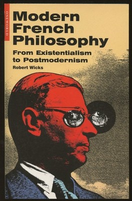 Robert Wicks / Modern French Philosophy From Existentialism to ...