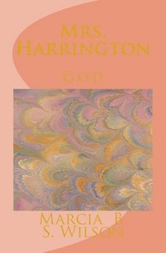 Mrs. Harrington : God by Marcia B. S. Wilson (2014, Trade Paperback ...