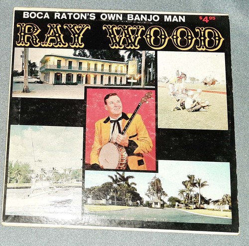Boca Raton's Own Banjo Man: Ray Wood (Autographed) (LP Record) | eBay