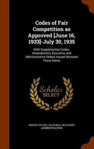 Codes of Fair Competition As Approved [June 16, 1933]-July 30 1935 ...
