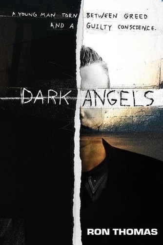 Dark Angels: A Young Man Torn Between Greed and a Guilty Conscience by ...
