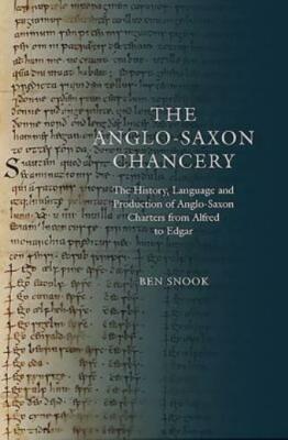 The Anglo-Saxon Chancery: The History, Language And Production Of Anglo ...