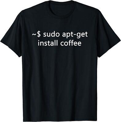 New Limited Sysadmin Sudo Apt-Get Install Coffee T-Shirt | eBay
