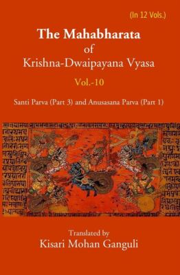 The Mahabharata Of Krishna-Dwaipayana Vyasa (Santi Parva (Part-3) An V ...
