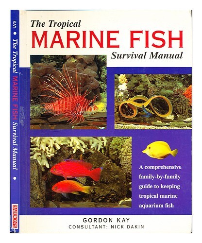 KAY, GORDON. DAKIN, NICK [CONSULTANT] The Tropical Marine Fish Survival ...