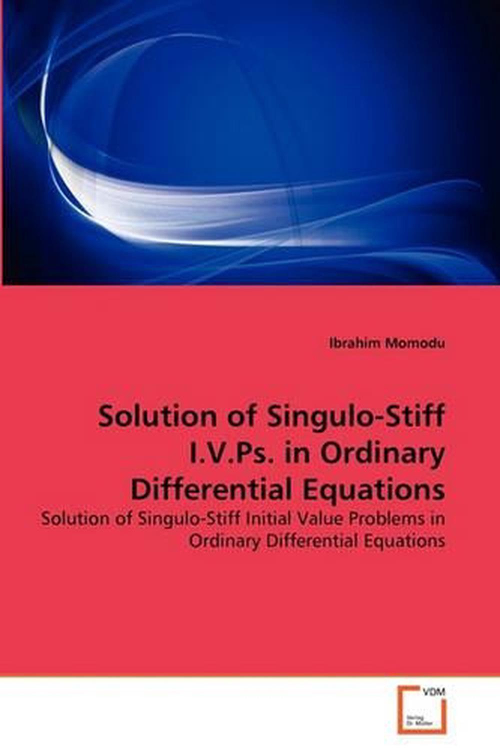 Solution of Singulo-Stiff I.V.Ps. in Ordinary Differential Equations ...