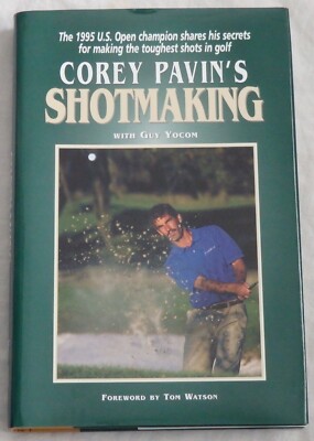Corey Pavin's Shotmaking by Corey Pavin and Guy Yocom Signed | eBay