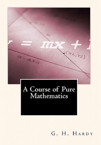 Course of Pure Mathematics by G. H. Hardy (2010, Trade Paperback) for ...