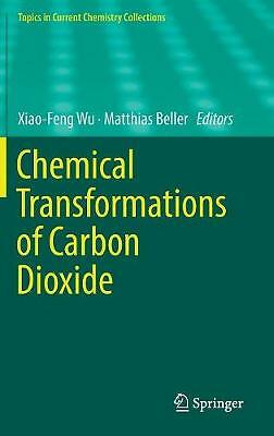 Chemical Transformations of Carbon Dioxide by Matthias Beller, Xiao-Feng Wu (Hardcover, 2018 ...