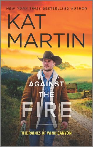 Against the Fire: A Novel; The Raines of W- 9780778333777, Kat Martin ...