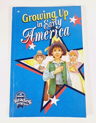New Abeka 2f Growing Up in Early America Grade 2 Reading Program Reader Book | eBay
