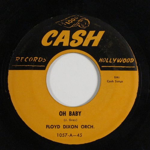 R&B 45 FLOYD DIXON ORCH. Oh Baby CASH HEAR h | eBay