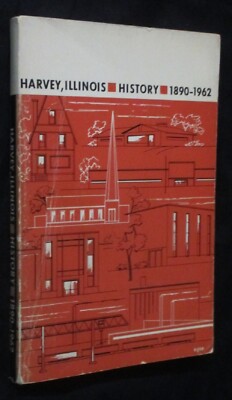 Harvey Illinois History 1890 1962 Photo People Business Memoires Early ...
