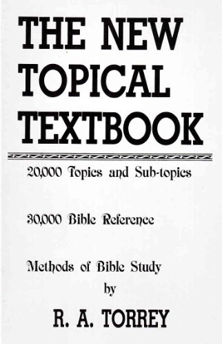 THE NEW TOPICAL TEXTBOOK By R. A. Torrey - Hardcover *Excellent ...