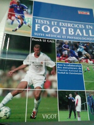 Tests et exercices en Football suivi médical et physiologique / Le Gall ...