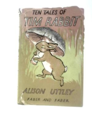 Ten Tales Of Tim Rabbit (Alison Uttley - 1953) (ID:71119) | eBay