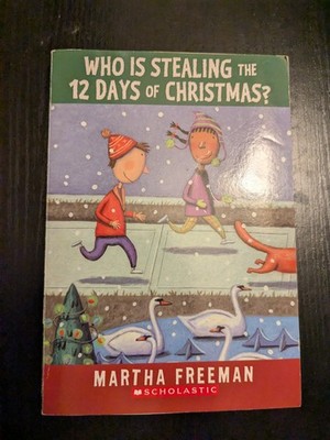 Who Is Stealing the 12 Days of Christmas? by Martha Freeman (2003 ...