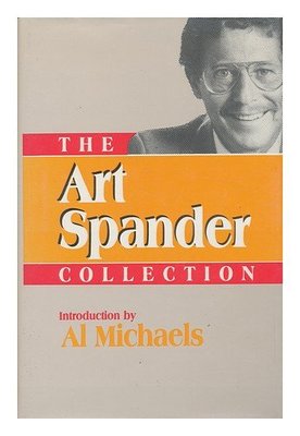 Art Spander~THE ART SPANDER COLLECTION~SIGNED 1ST/DJ~NICE COPY ...