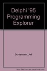 DELPHI PROGRAMMING EXPLORER: MASTER CUTTING-EDGE VISUAL By Jeff ...